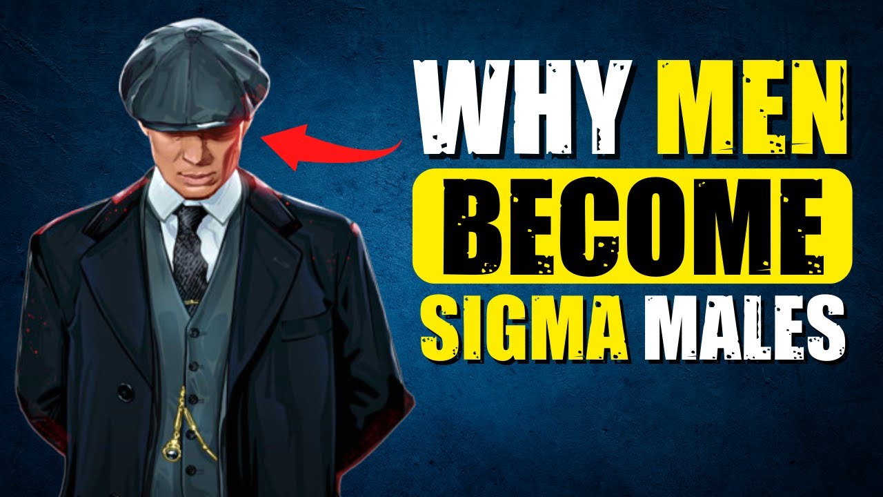 Why Men BECOME Sigma Males - YouTube