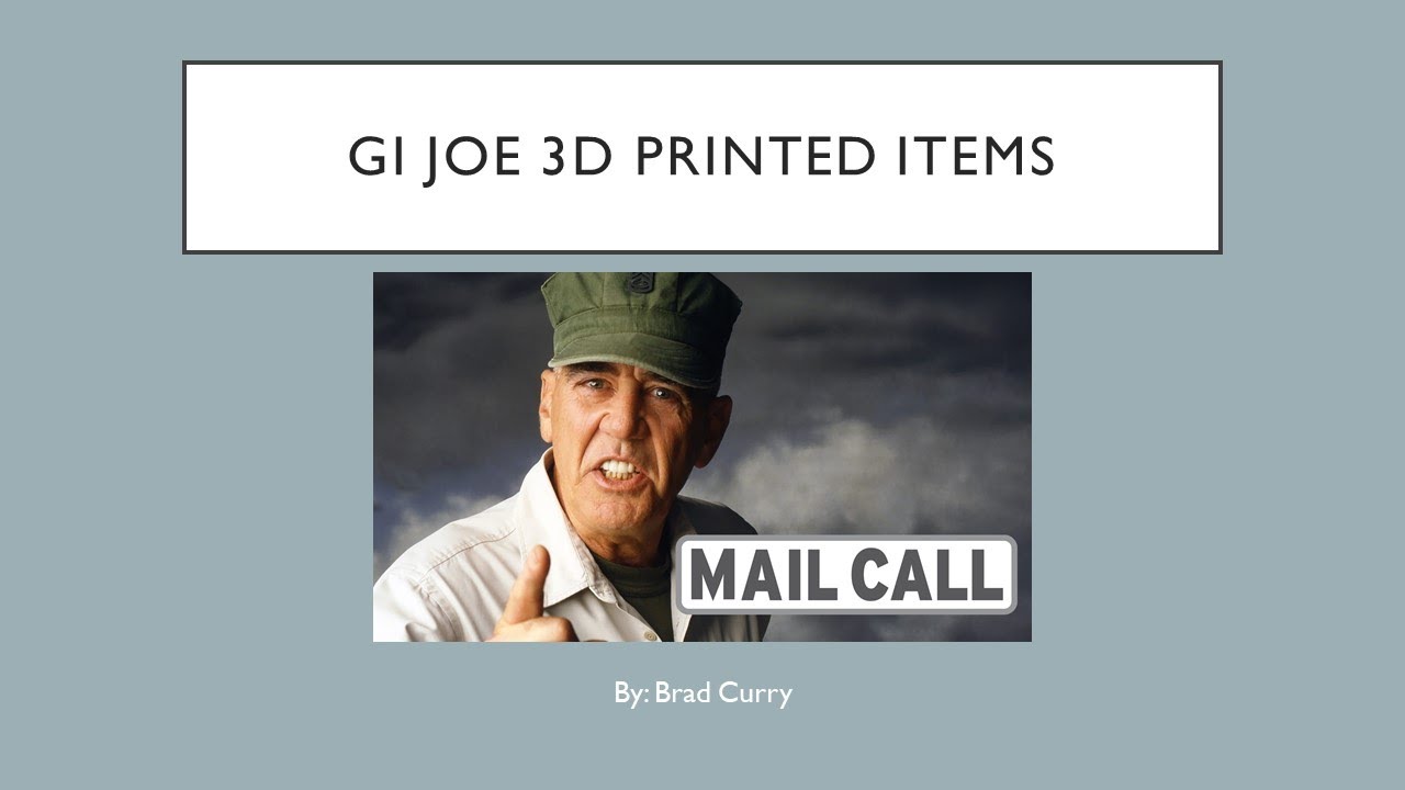 Mail Call GI Joe 3D Printed Items from Brad Curry - YouTube