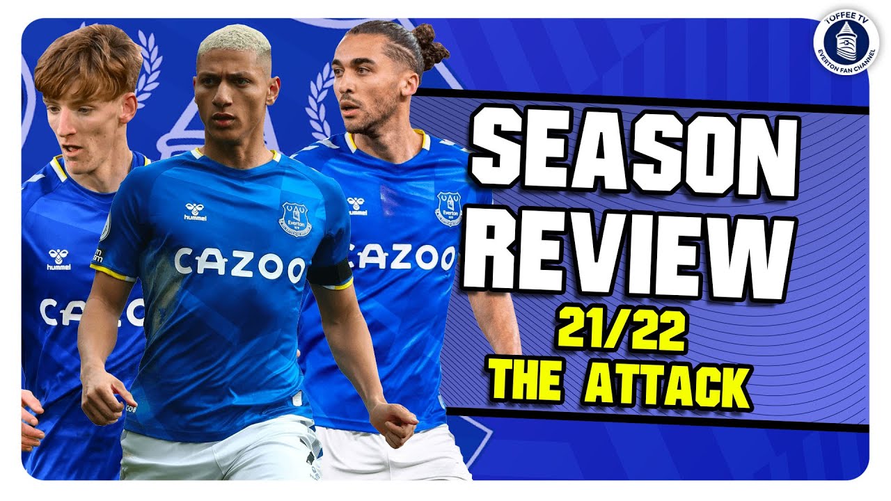 The Attack | Everton Season Review 2021/22 - YouTube