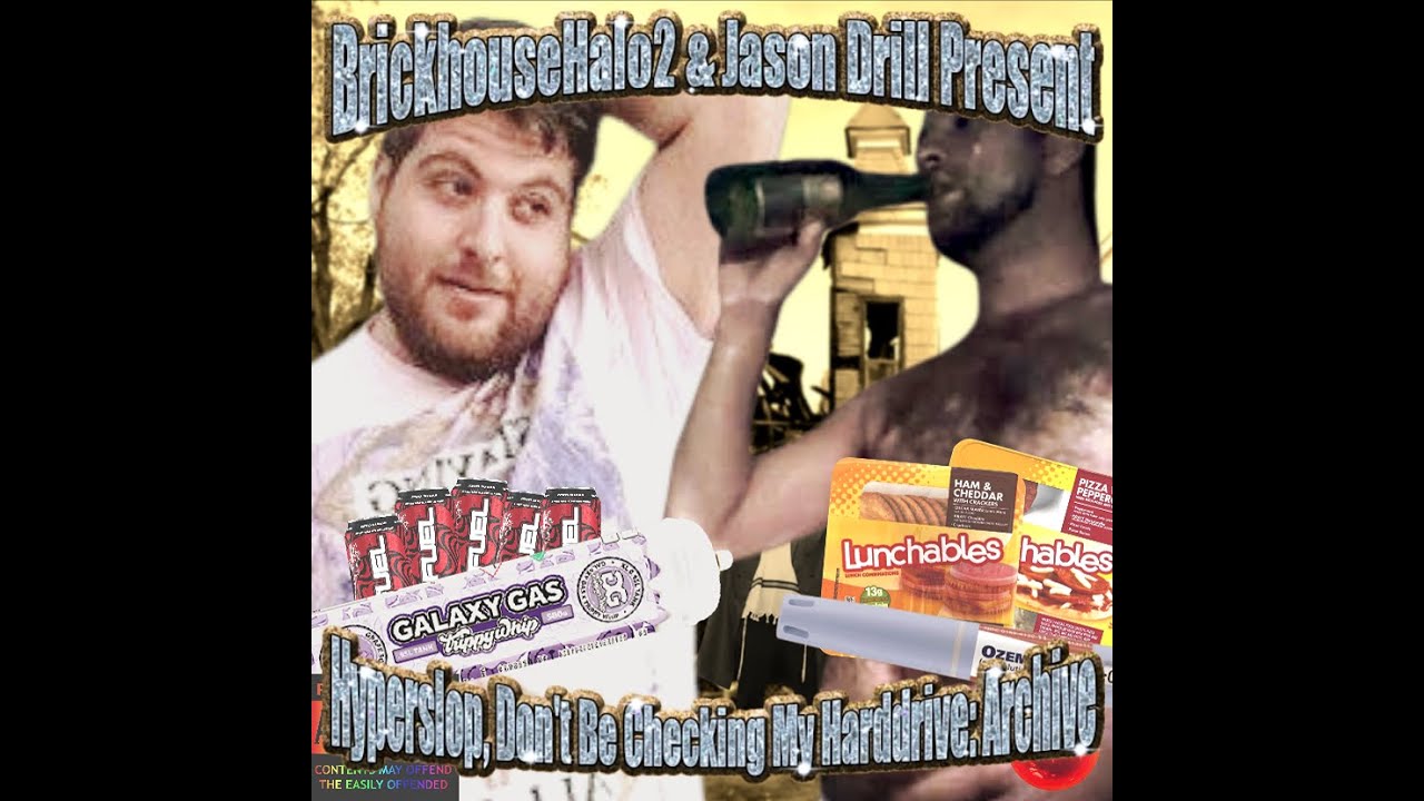 BrickhouseHalo2 & Jason Drill Present: Hyperslop, Don't Be Checking My ...