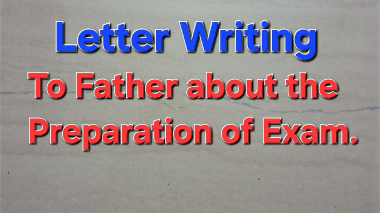 Letter Writing || To Father about the Preparation of Exam || Formal ...