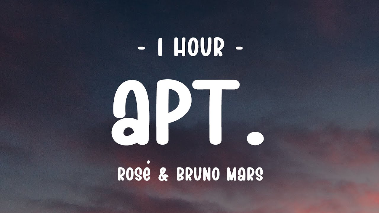 [1 HOUR] ROSÉ & Bruno Mars - APT. (Lyrics) - YouTube