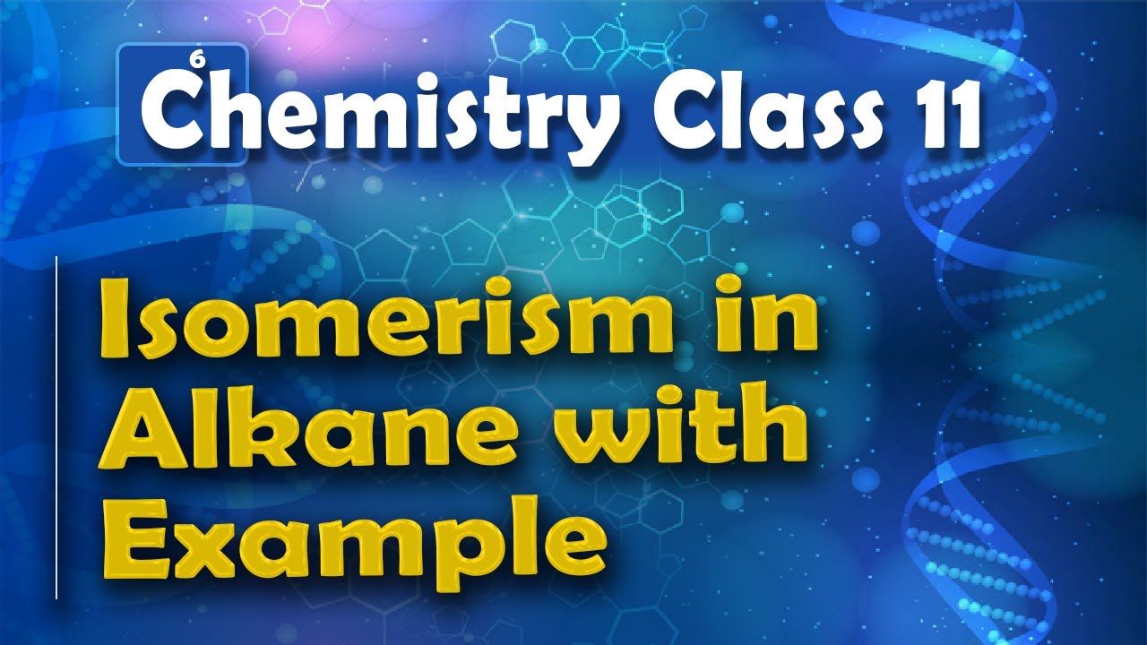 Isomerism in Alkane with Example - Alkanes - Chemistry Class 11 - YouTube