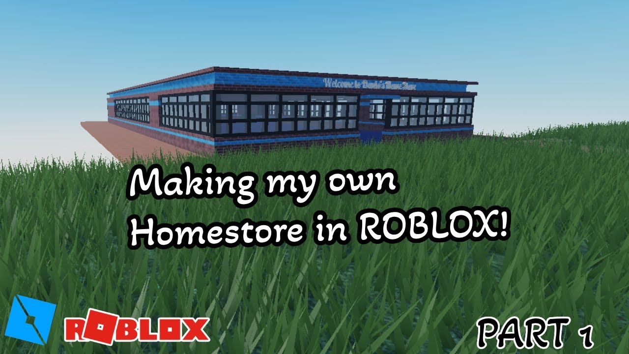 Making my OWN HOMESTORE | Roblox Studio | Part 1 - YouTube