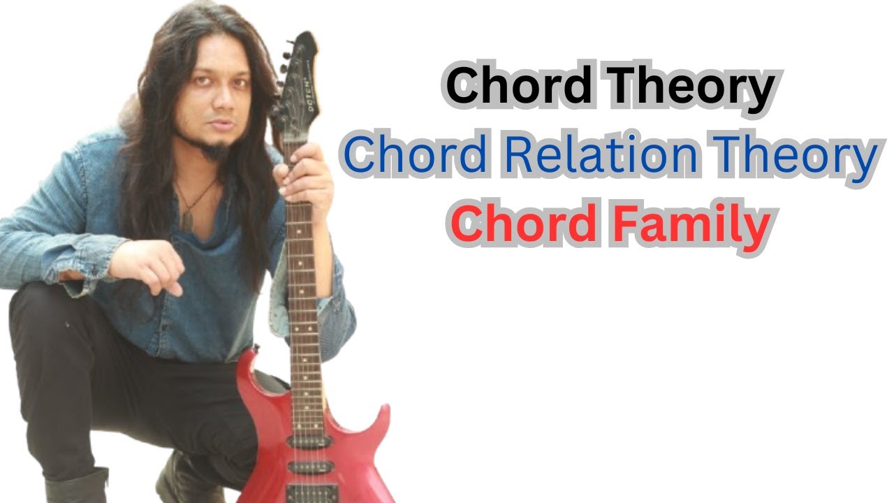 Chord Theory | Chord Relation Theory | Chord Family | Bangla Guitar ...