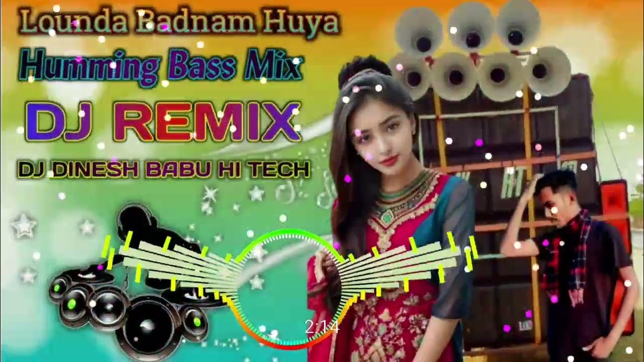 lounda badnam huya humming bass hindi dj remix#Dj_Dinesh_Babu_Remix_ - YouTube