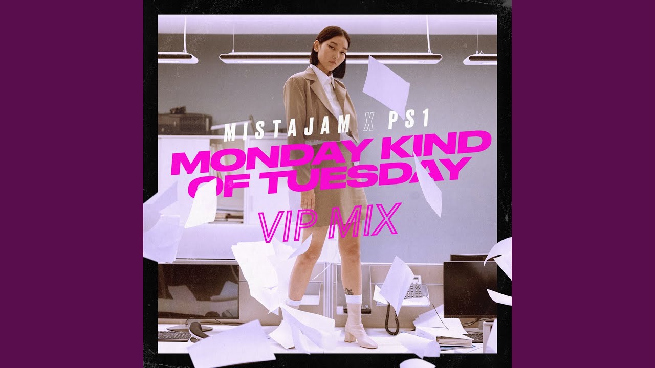 Monday Kind of Tuesday (VIP Mix) - YouTube Music