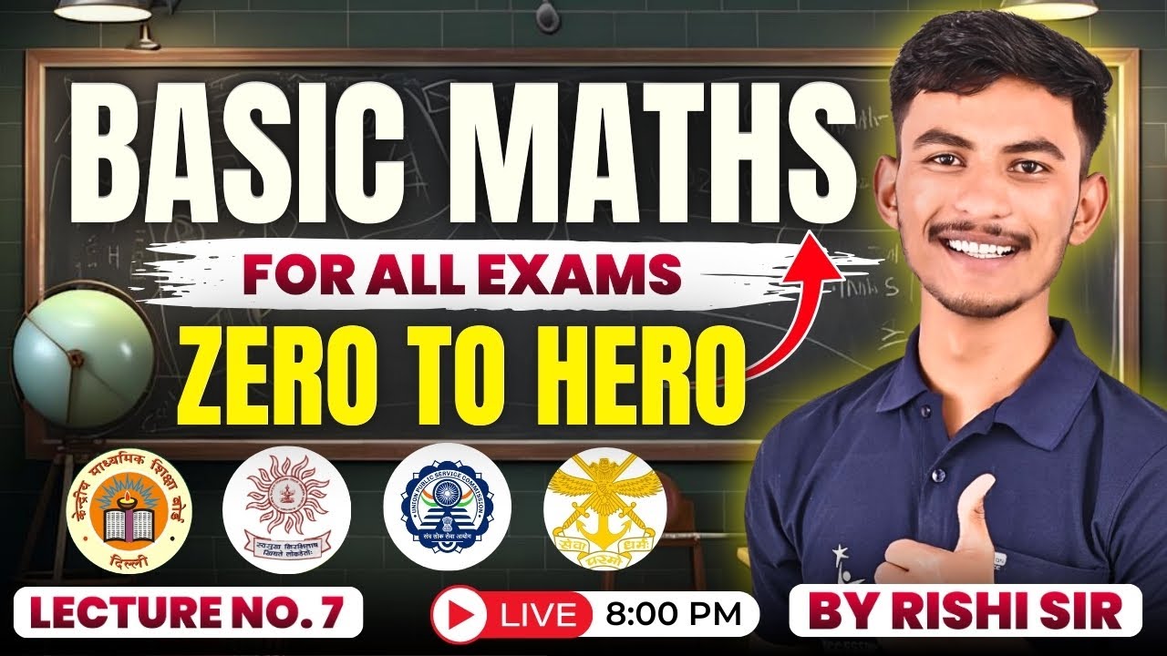 Basics Maths From ZERO TO HERO 🔥 | For All Exams | Lecture 07 | Rishi ...