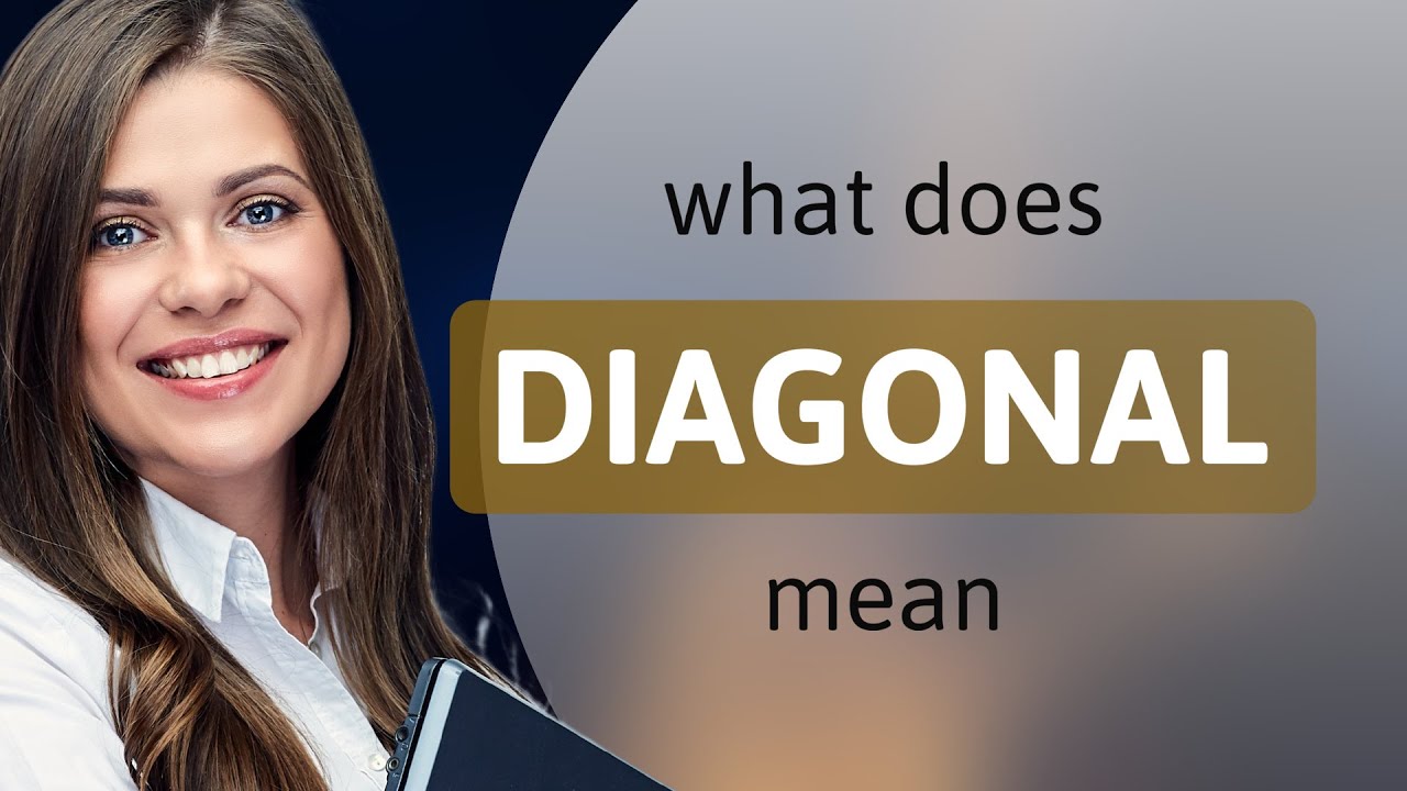 Diagonal • DIAGONAL definition - YouTube
