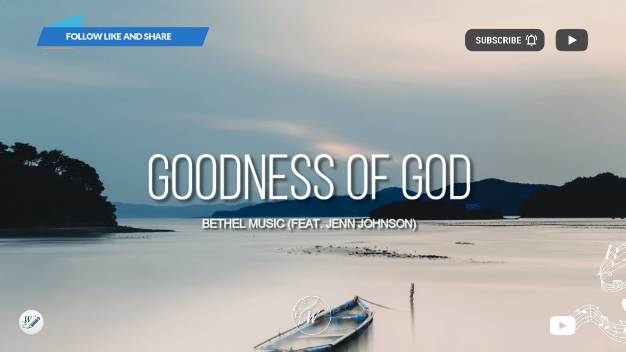 Goodness Of God (feat. Jenn Johnson) // Live - Bethel Music | WordShip ...