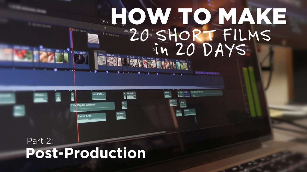 How to Make 20 Short Films in 20 Days (pt.2) - YouTube