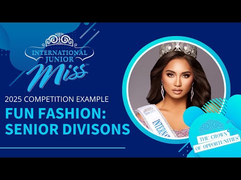 International Junior Miss Pageant — Senior Division Fun Fashion Competition Example 2025