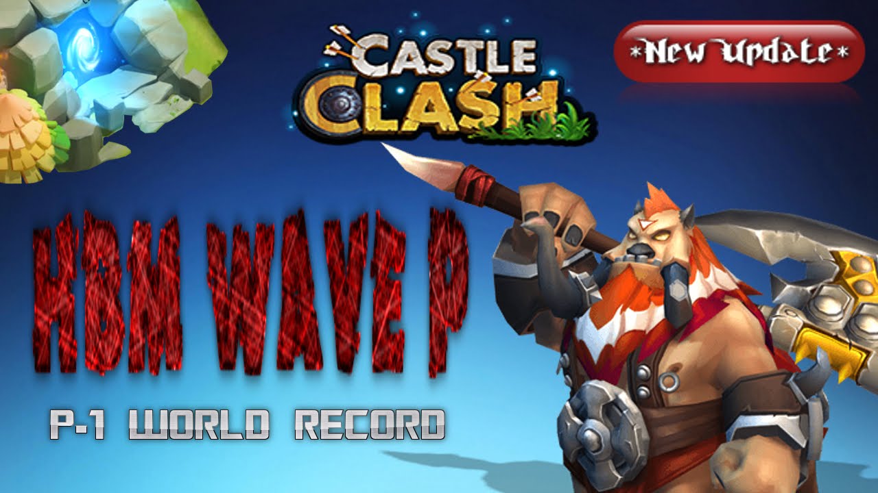 Castle Clash [HD] - HBM Wave P - P1 WORLD RECORD! - YouTube