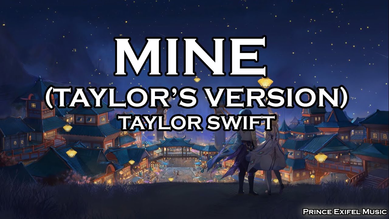 Mine (Taylor's Version) - Taylor Swift (Lyric Video) - YouTube