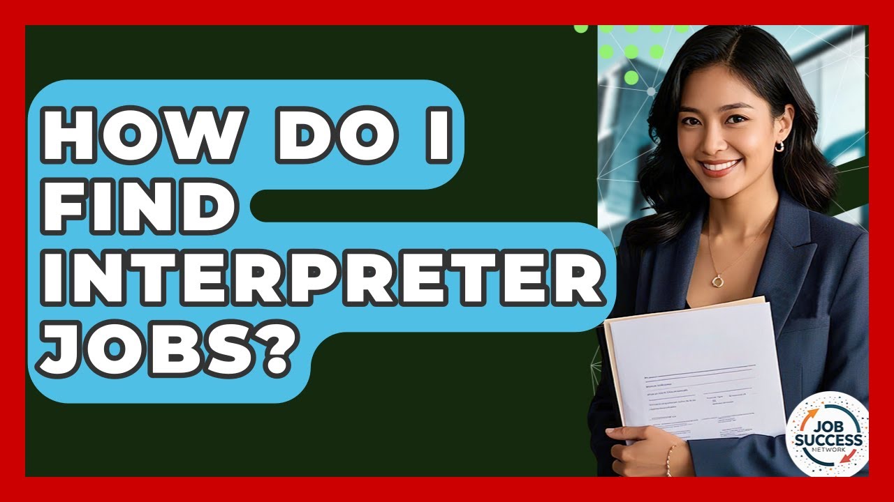 How Do I Find Interpreter Jobs? - Job Success Network - YouTube