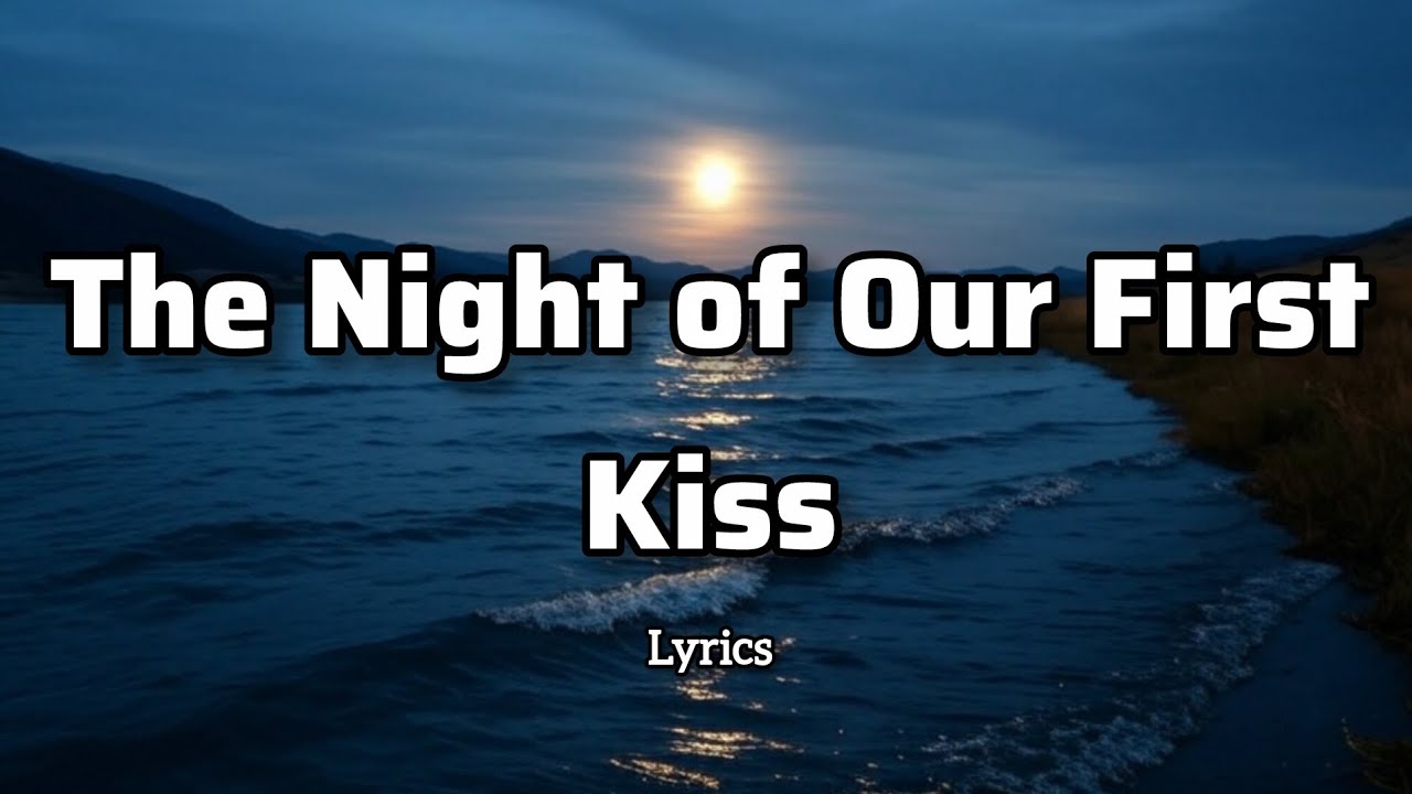 The Night of Our First Kiss - Flemmzs Music (Lyrics)♥️♥️ - YouTube