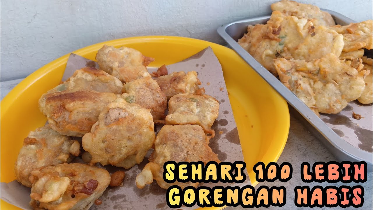 GORENGAN HABIS 100 LEBIH,PADAL WARUNG RAMESAN !? - YouTube
