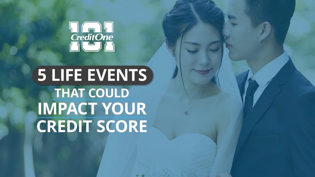 Credit 101: 5 Life Events That Could Impact Your Credit Score - YouTube