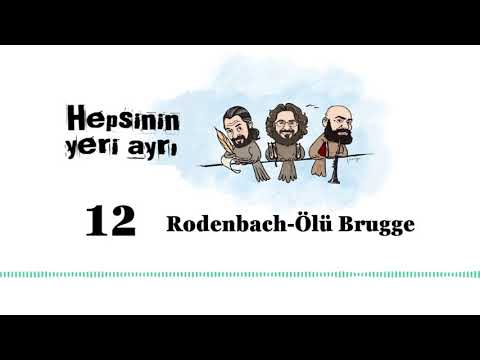 Hepsinin Yeri Ayrı - 12 (Rodenbach - Ölü Brugge)