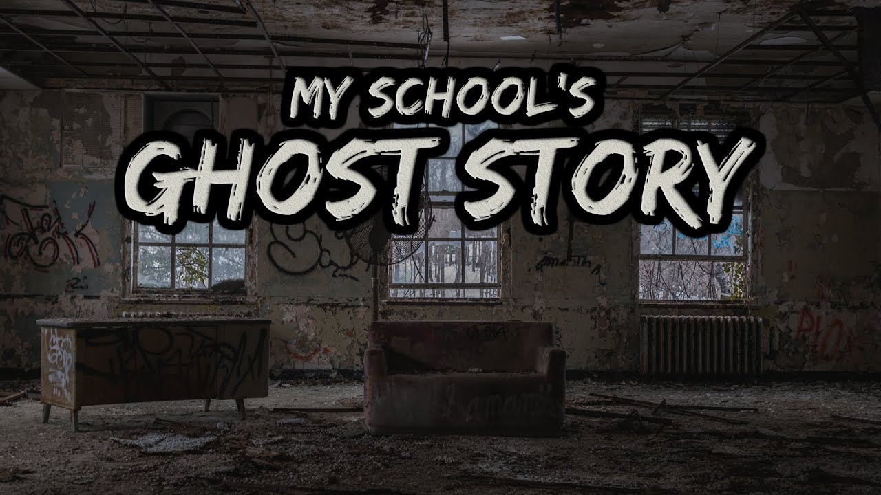 My School's Ghost Story - YouTube