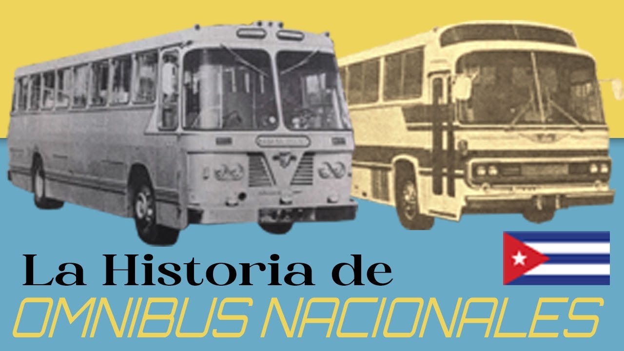 🚍 La Historia de OMNIBUS NACIONALES 🇨🇺 - YouTube