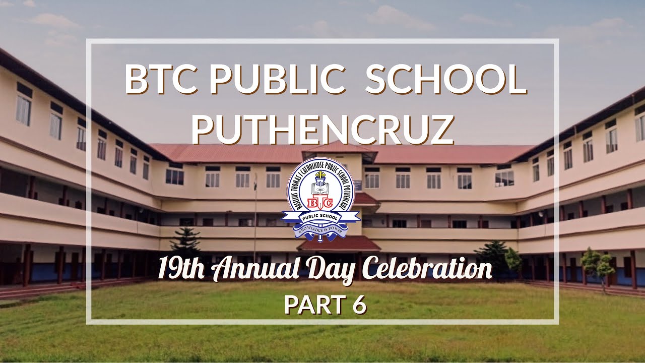 BTC PUBLIC SCHOOL PUTHENCRUZ, School Annual Day 2022 - YouTube