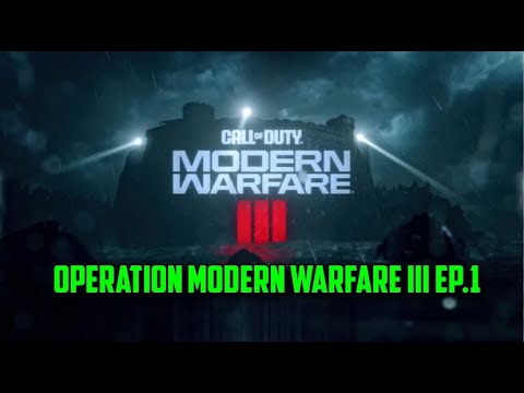 OPERATION MODERN WARFARE III EP.1 - YouTube
