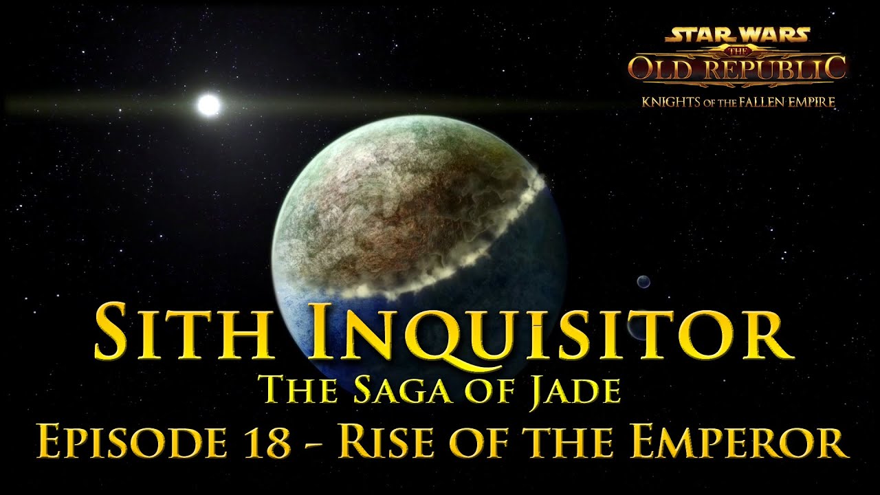 The Saga of Jade 18 - Rise of the Emperor (Sith Inquisitor Story) - YouTube