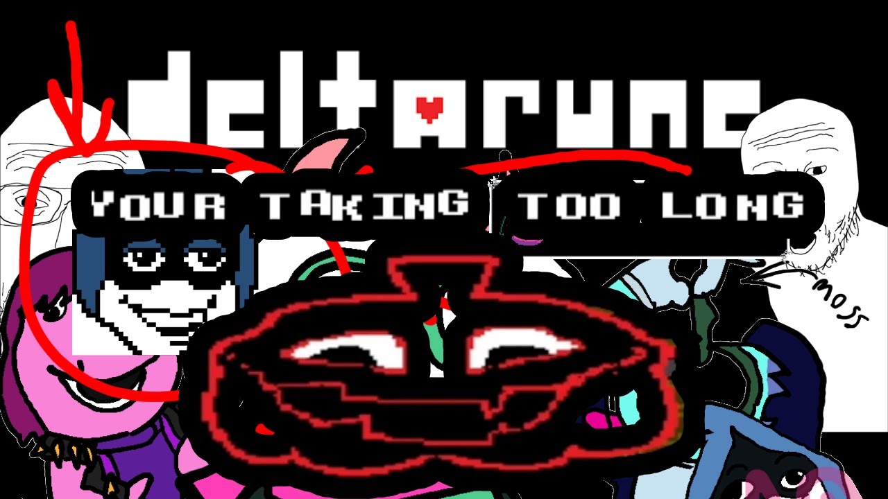 🔴 YOUR TAKING TOO LONG (DELTARUNE CHAPTER 4) - YouTube
