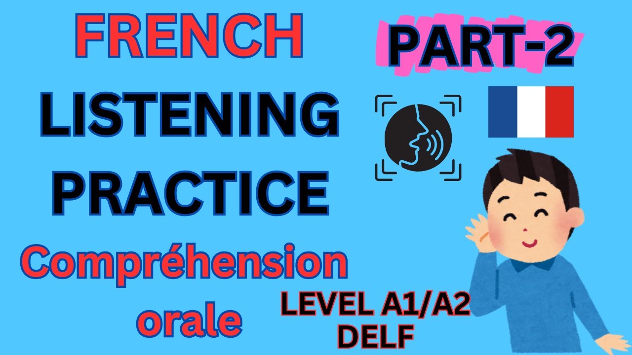 Easy French Listening Practice A1 - A2 DELF/DALF/TCF - With Exercise - Comprehension Oral ...