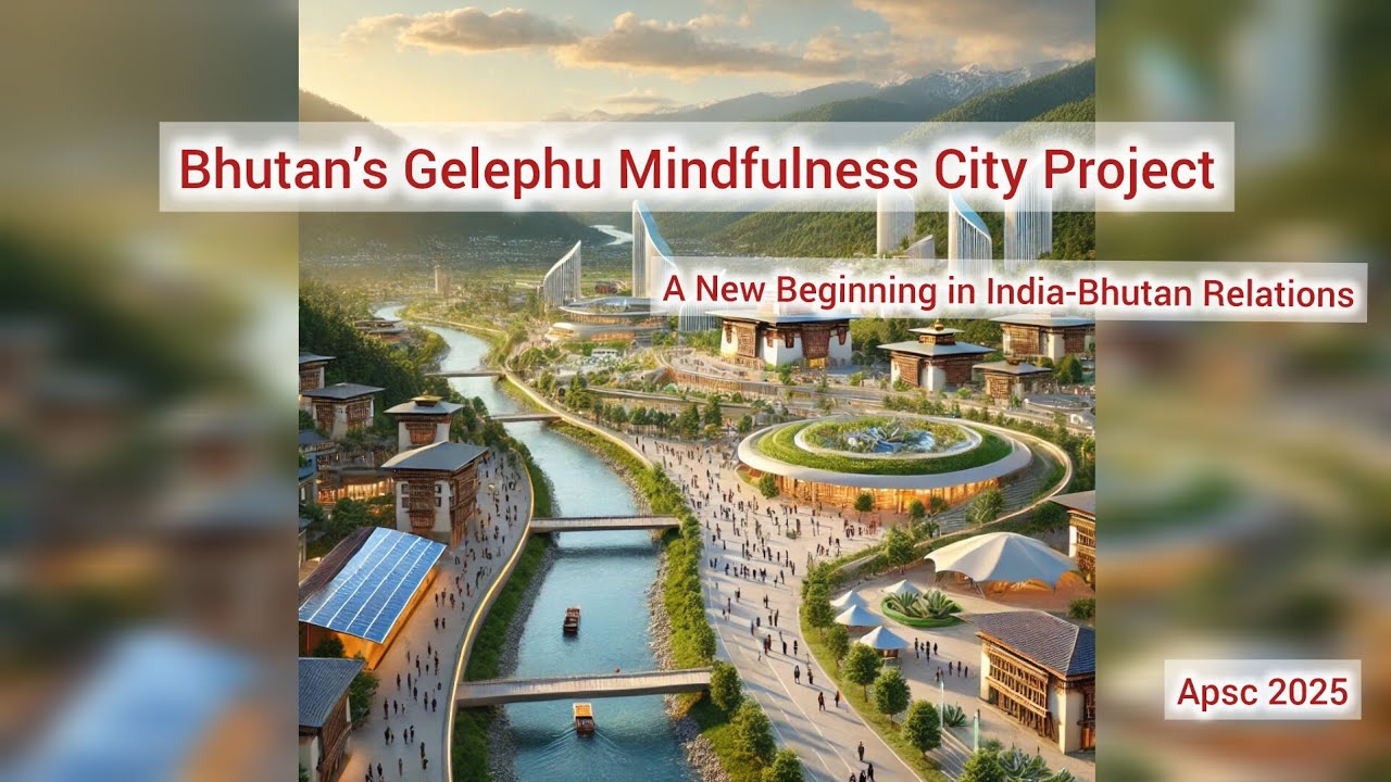 Bhutan’s Gelephu Mindfulness City Project/apsc 2025 - YouTube