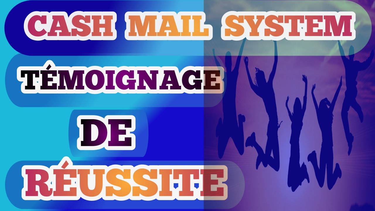 CASH MAIL SYSTEM : Témoignage De Réussite - YouTube