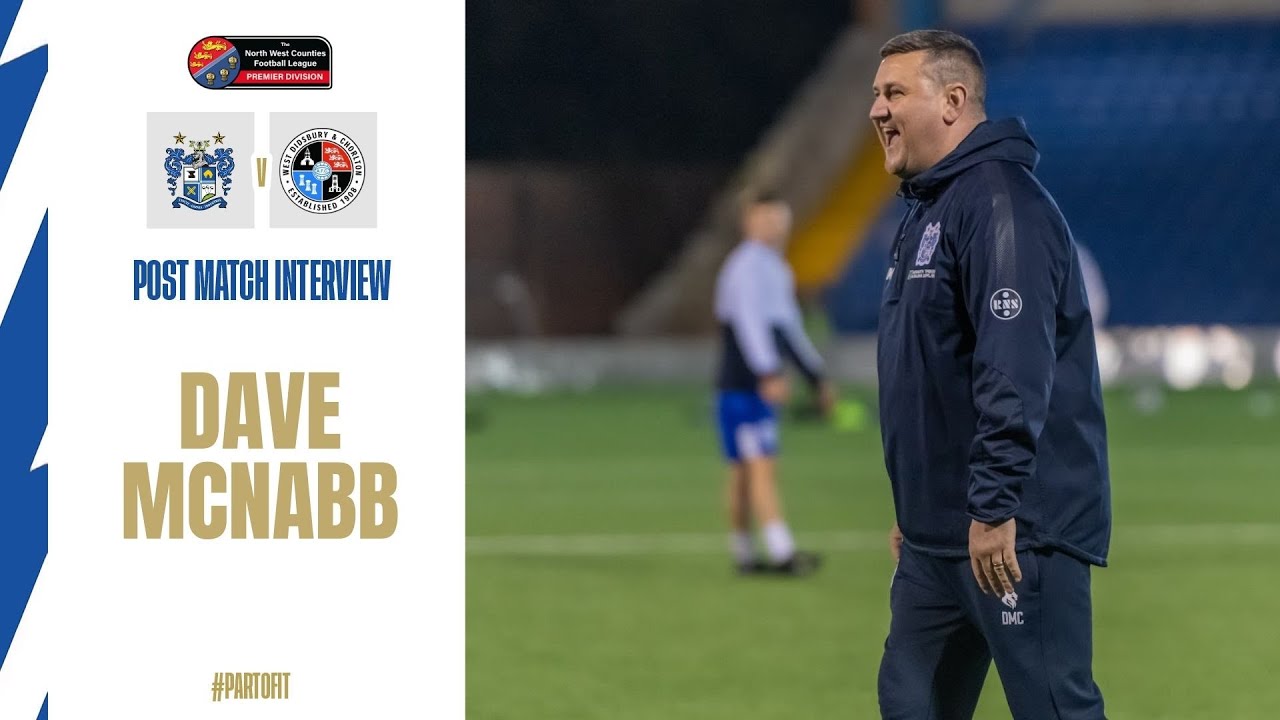 Dave McNabb - West Didsbury & Chorlton (h) | Post Match Interview ...