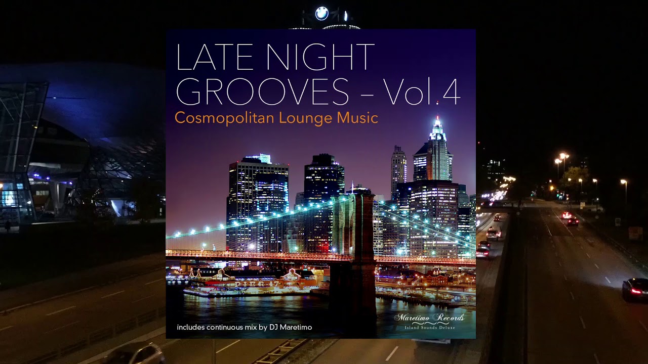 Trailer "Out Now" Late Night Grooves Vol.4 - cosmopolitan lounge ...