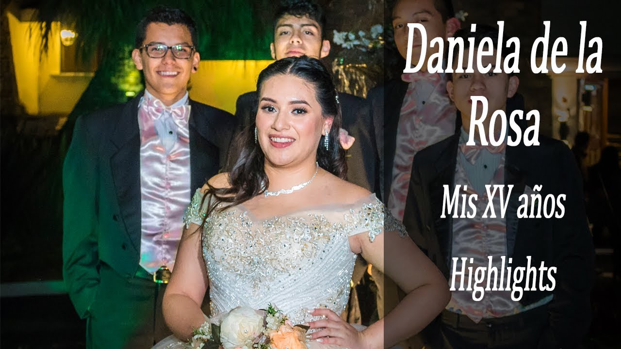 Daniela de la Rosa - XV años - Highlights - YouTube