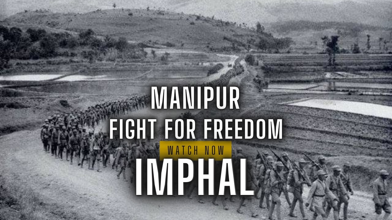 The Untold Story of Manipur's Fight for Freedom: A Must-Watch ...