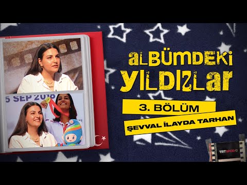 Albümdeki Yıldızlar 3. Bölüm | Konuk: Şevval İlayda Tarhan