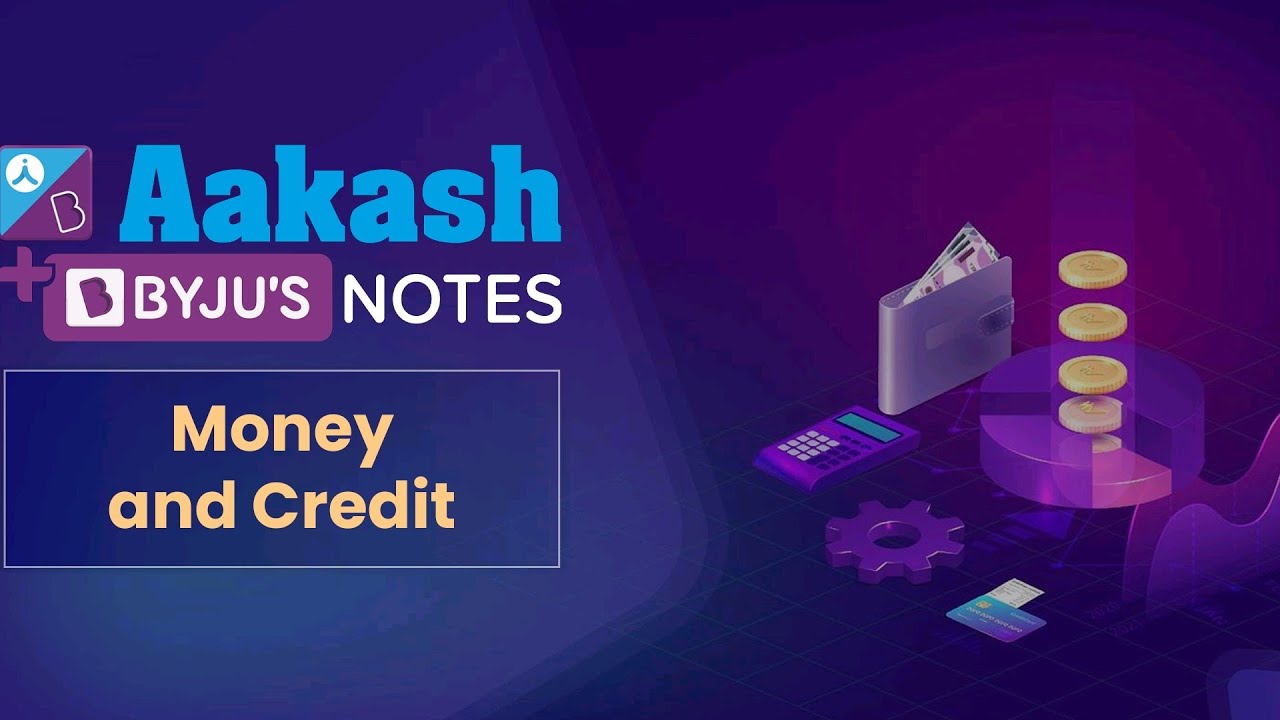 MONEY AND CREDIT NOTES || Class 10th || Aakash byjus premium notes ...