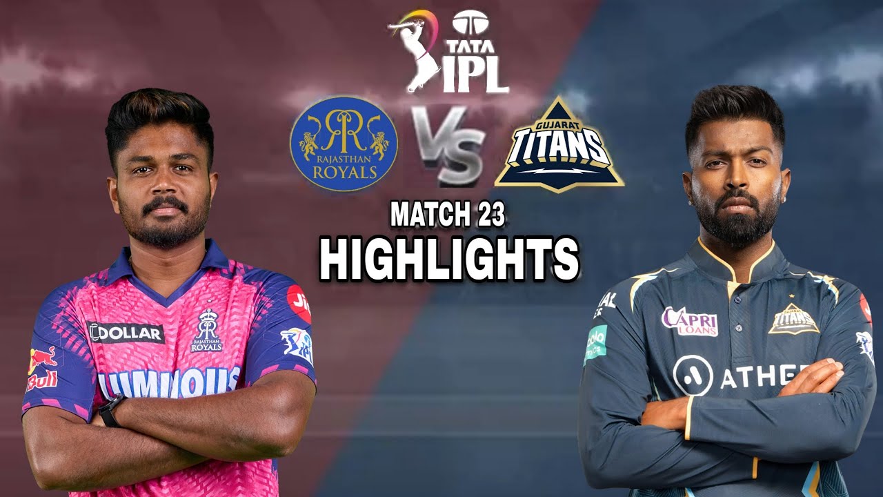 Rajasthan Vs Gujarat | Rr Vs Gt 2023 Highlights | Tata Ipl 2023 ...