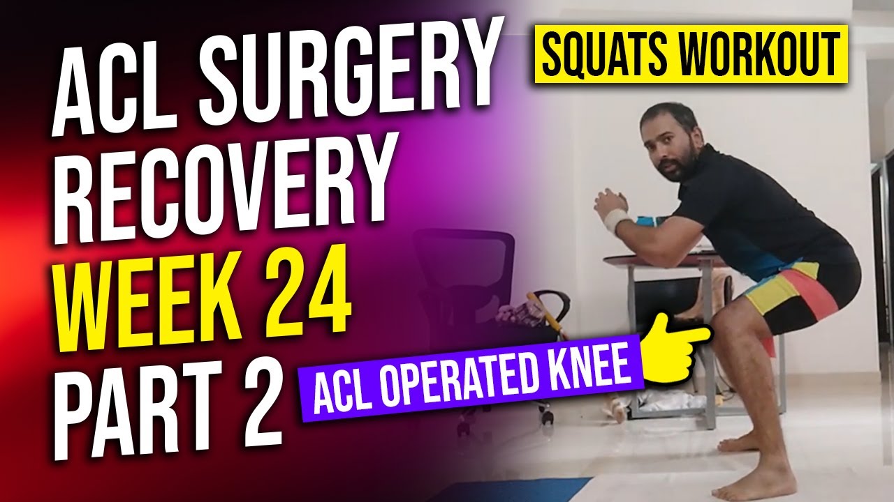 Acl Surgery Recovery Week 24 | Squat After Acl Surgery| Acl Theraband ...