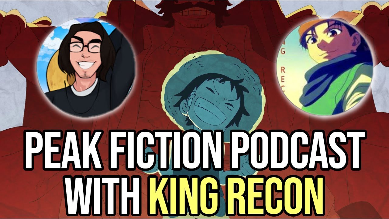 ONE PIECE'S ENDGAME with @king_recon | PEAK FICTION PODCAST - YouTube