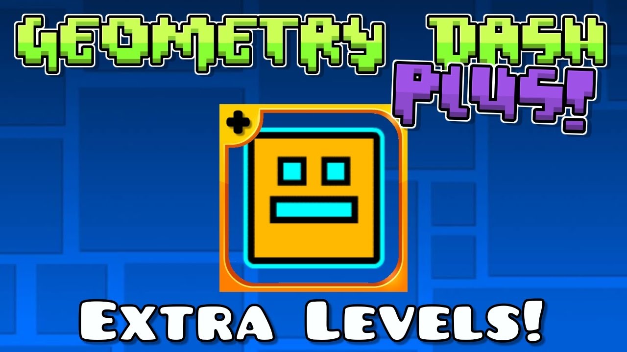 Geometry Dash Plus! (6 Extra Levels) - YouTube