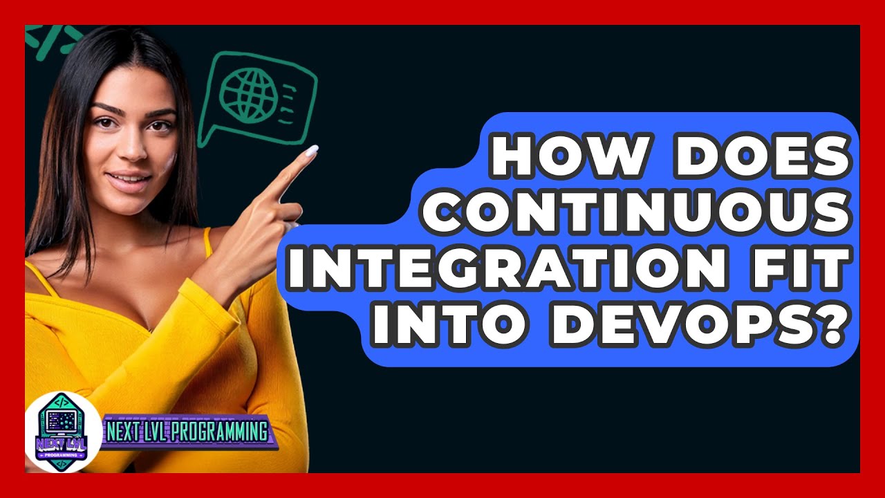 How Does Continuous Integration Fit Into Devops Next Lvl Programming Youtube