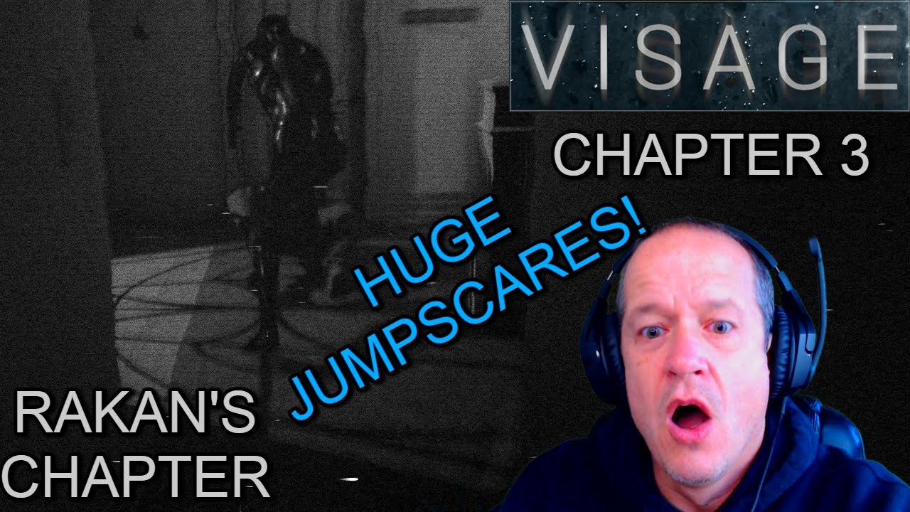 VISAGE CHAPTER 3 Gameplay - Rakan's Chapter - Huge Jumpscares! - YouTube