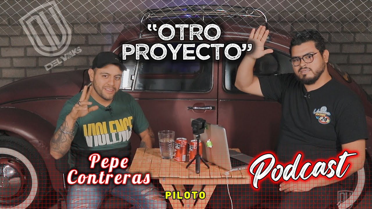 Mi Primer Podcast "OTRO PROYECTO" | PEPE CONTRERAS / DEL VOLKS - YouTube