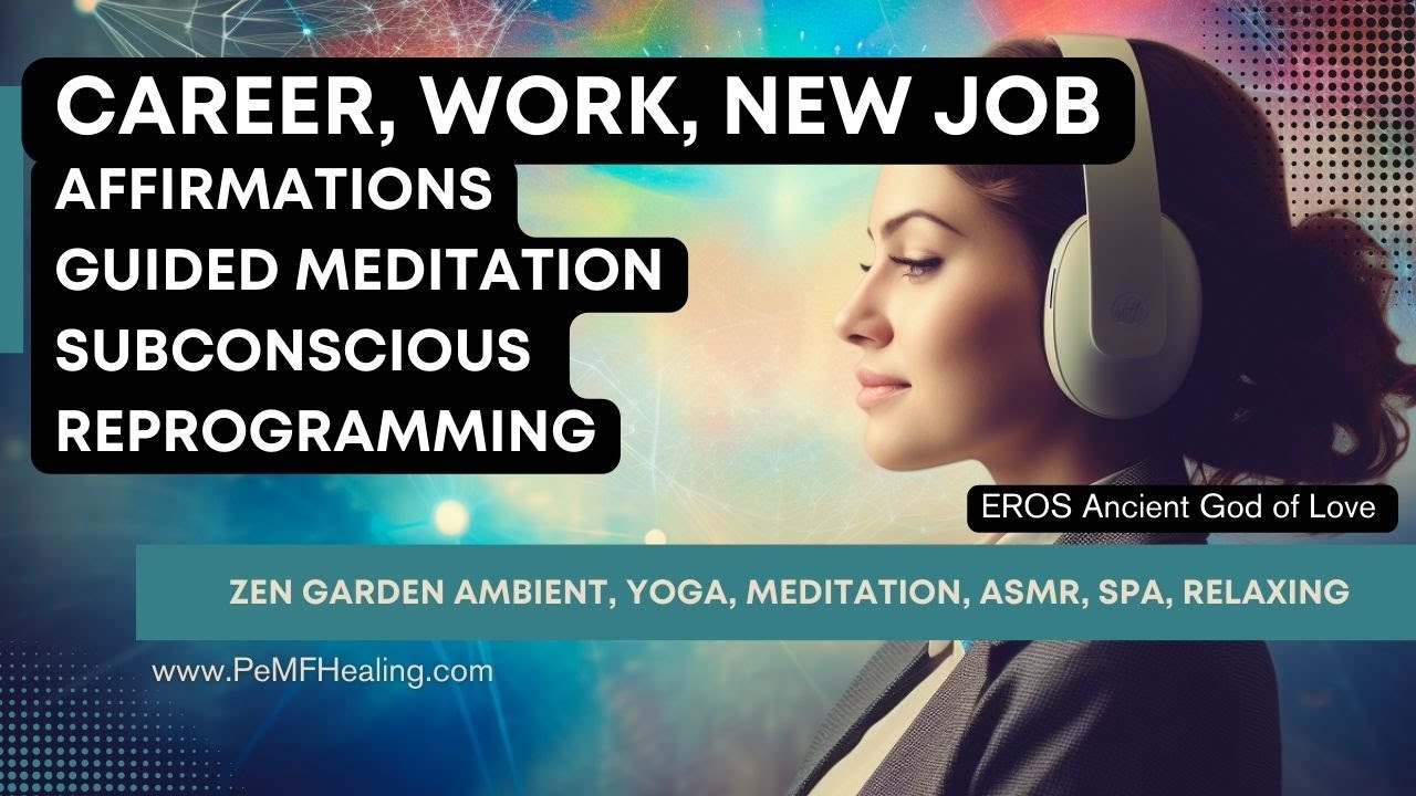 Affirmations & Guided Meditation for: Job, Work & Career | Zen Garden ...