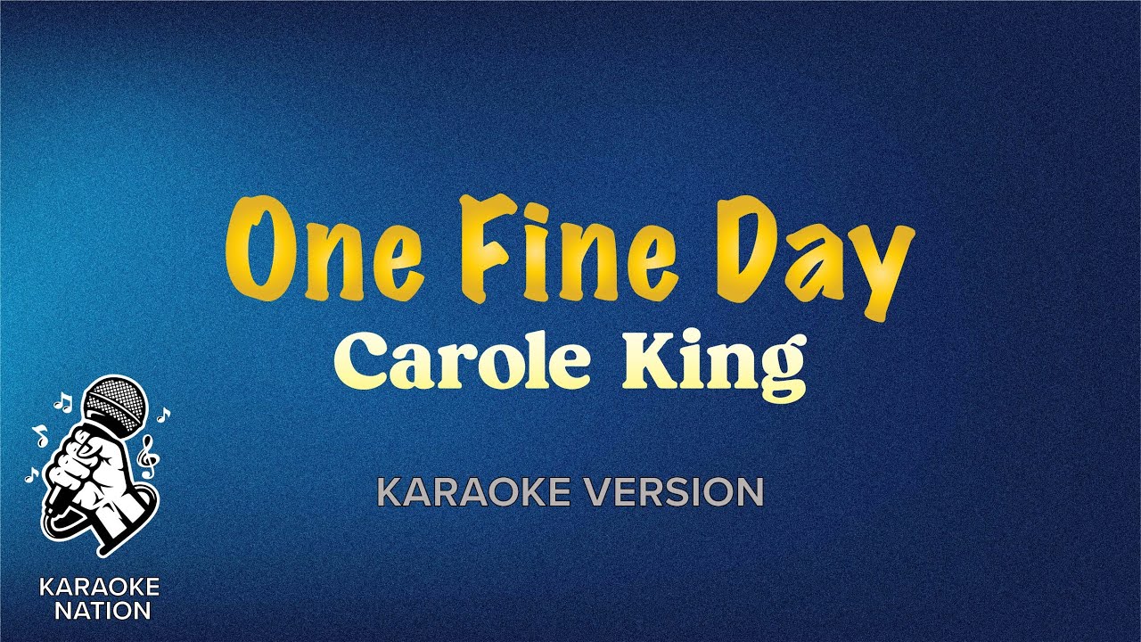 Carole King - One Fine Day (Karaoke Song with Lyrics) - YouTube