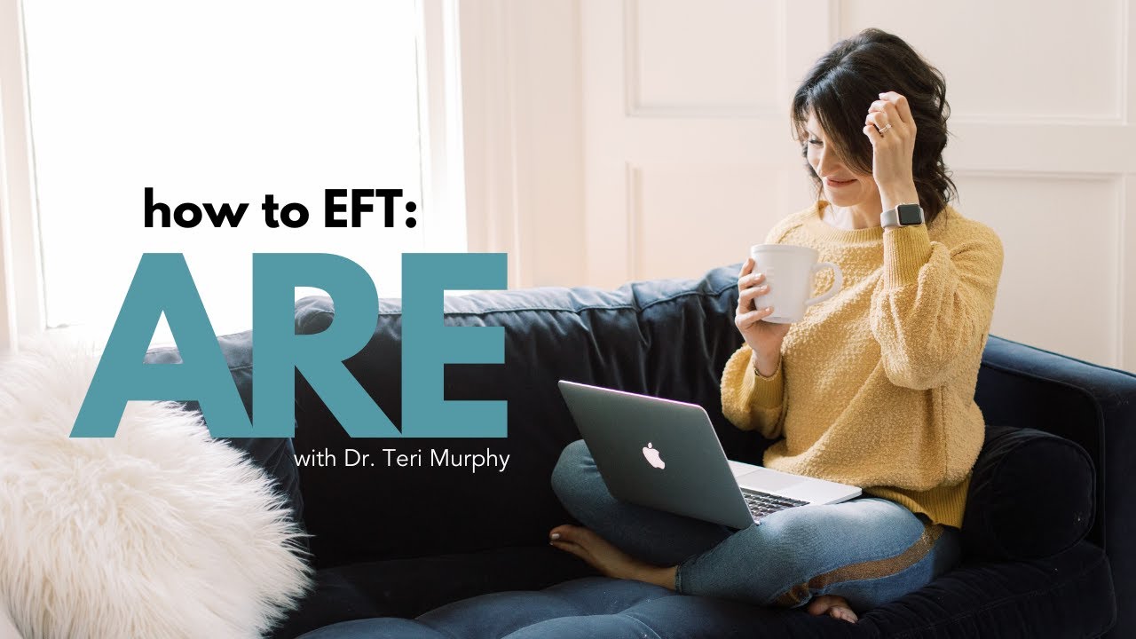 How to EFT: ARE - Accessible | Responsive | Engaged - YouTube