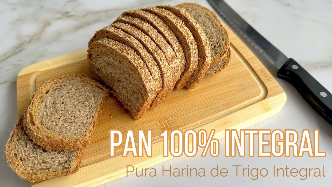 PAN 100% INTEGRAL - Indice Glucémico Bajo - BIEN EXPLICADO - Apto para ...