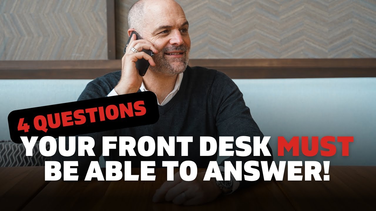 4 Questions Your Front Desk Should Be Able to Answer After EVERY New ...